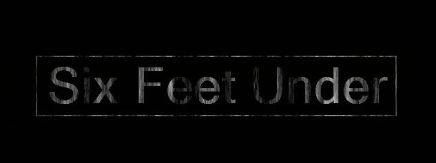 Six Feet Under