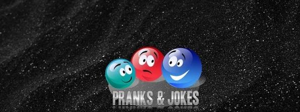 Pranks and Jokes