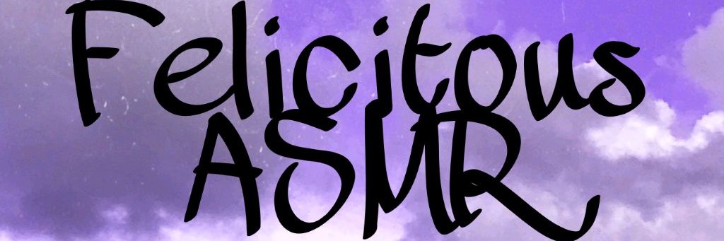 Felicitous ASMR