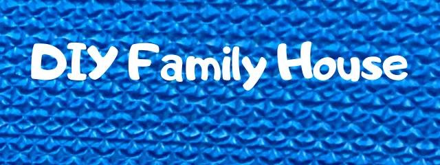 DIY Family House