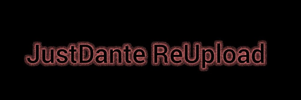 JustDante ReUpload