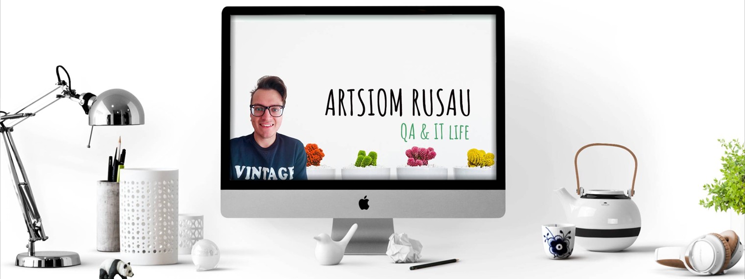 Artsiom Rusau QA Life