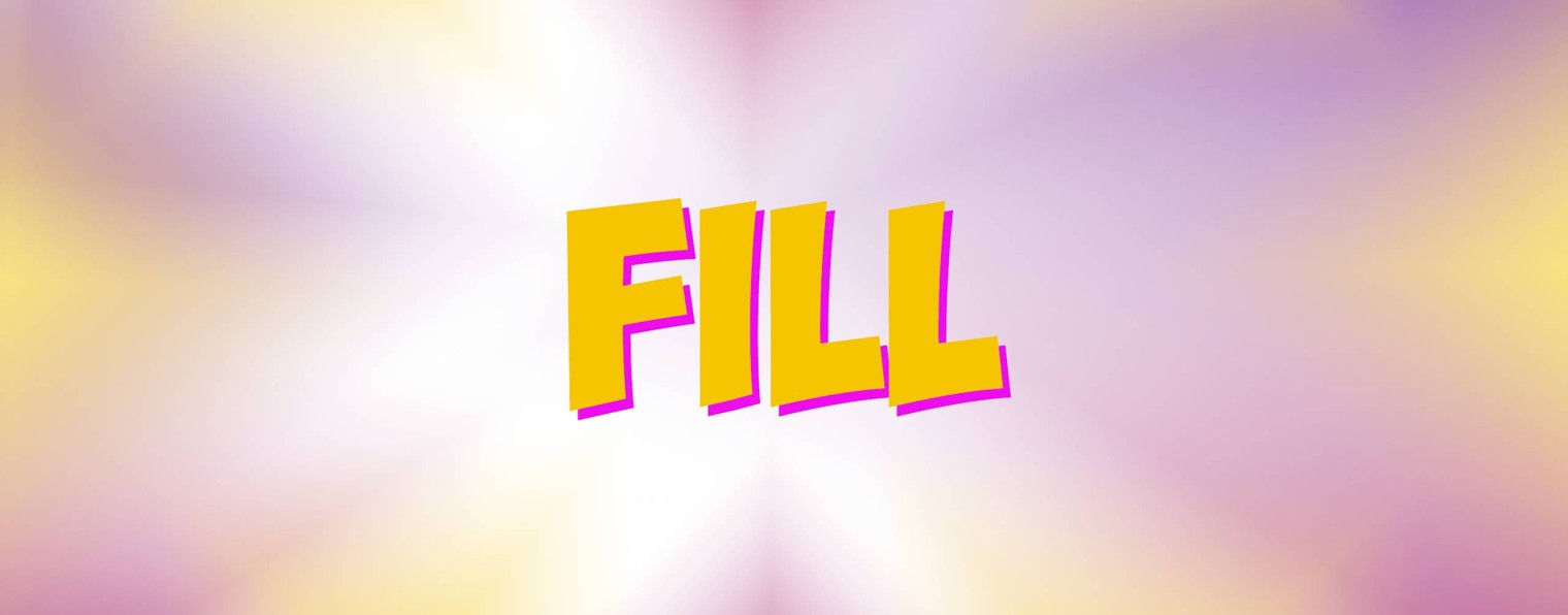 Fill