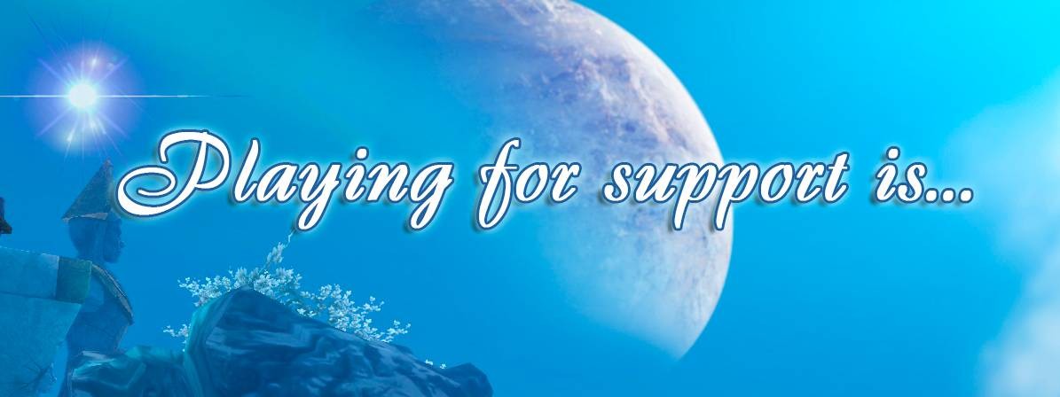Playing for support is...
