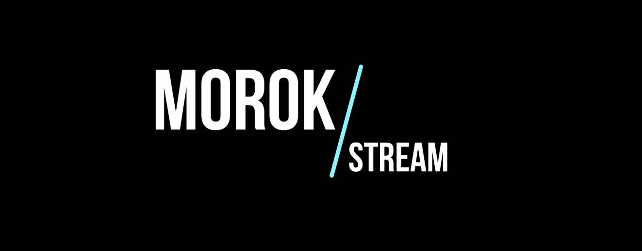 MOROKstream