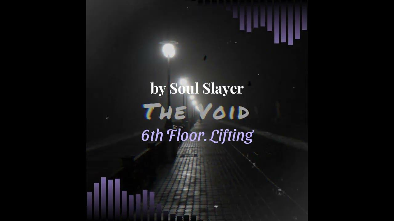 6th Floor. Lifting (The Void OST)