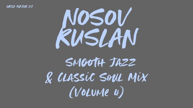 Ursa major | Smooth Jazz & Classic Soul Mix  (Volume 4) by Nosov Ruslan