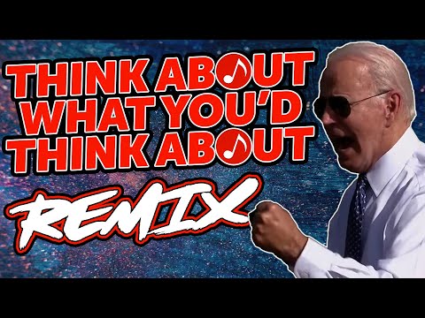 Джо Байден - Подумайте о том, о чем вы подумали бы - песня прикол микс ремикс 2022