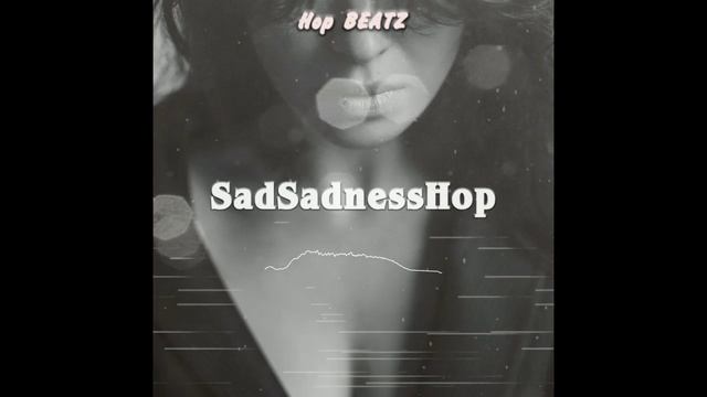 BeatsPack - SadSadnessHop | Type Beats | Rap\HipHop\Pop\RnB Instrumental