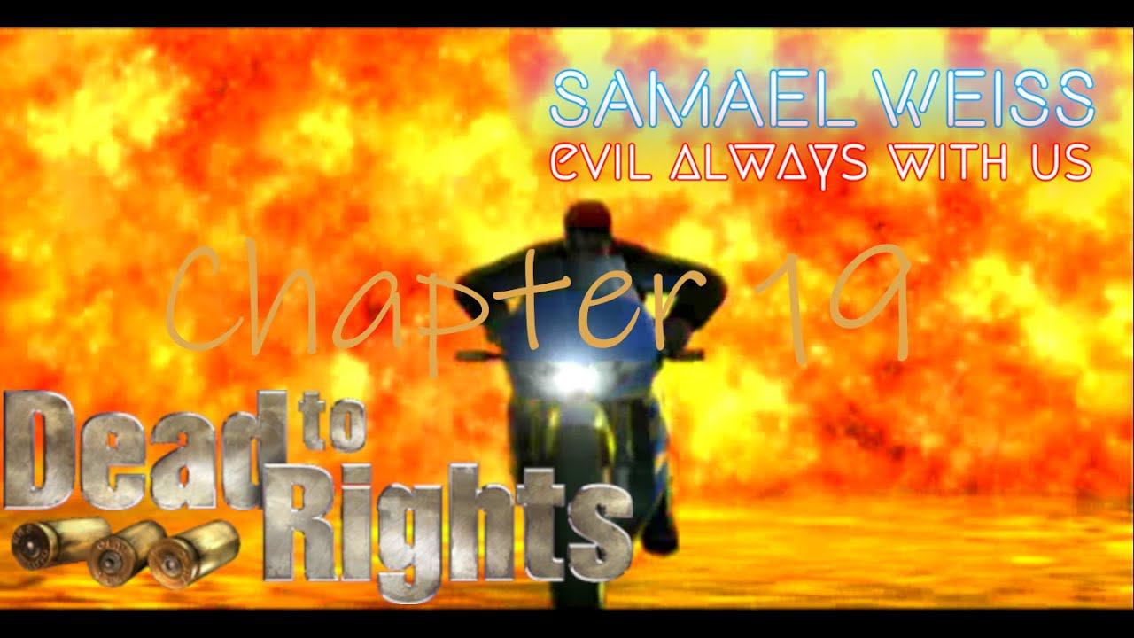 Глава 14 и 15 - Тяжелый груз и История века: Dead To Rights