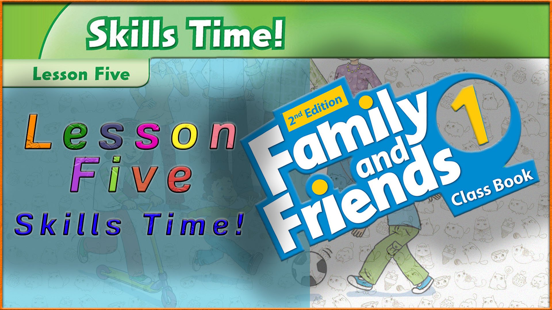 Unit 1 - What`s this? Lesson 5 - Skills Time! Family and friends 1 - 2nd edition