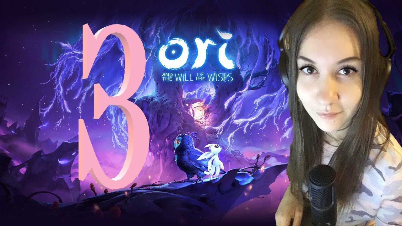 Девушка стримит / Ori and the Will of the Wisps / # 3 / Прохождение на русском