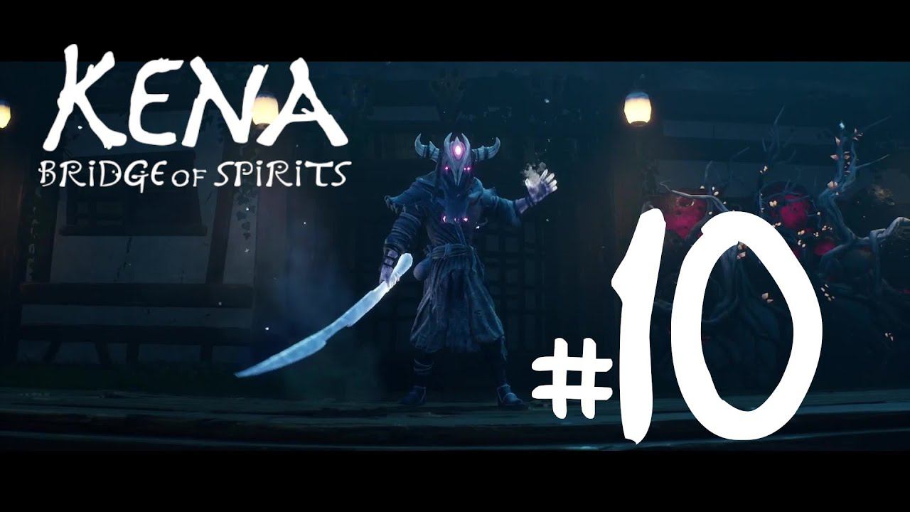 Kena : Bridge of Spirits [ НЕ ОЧЕНЬ ТО И СТРАШНО !!!))) ] #10