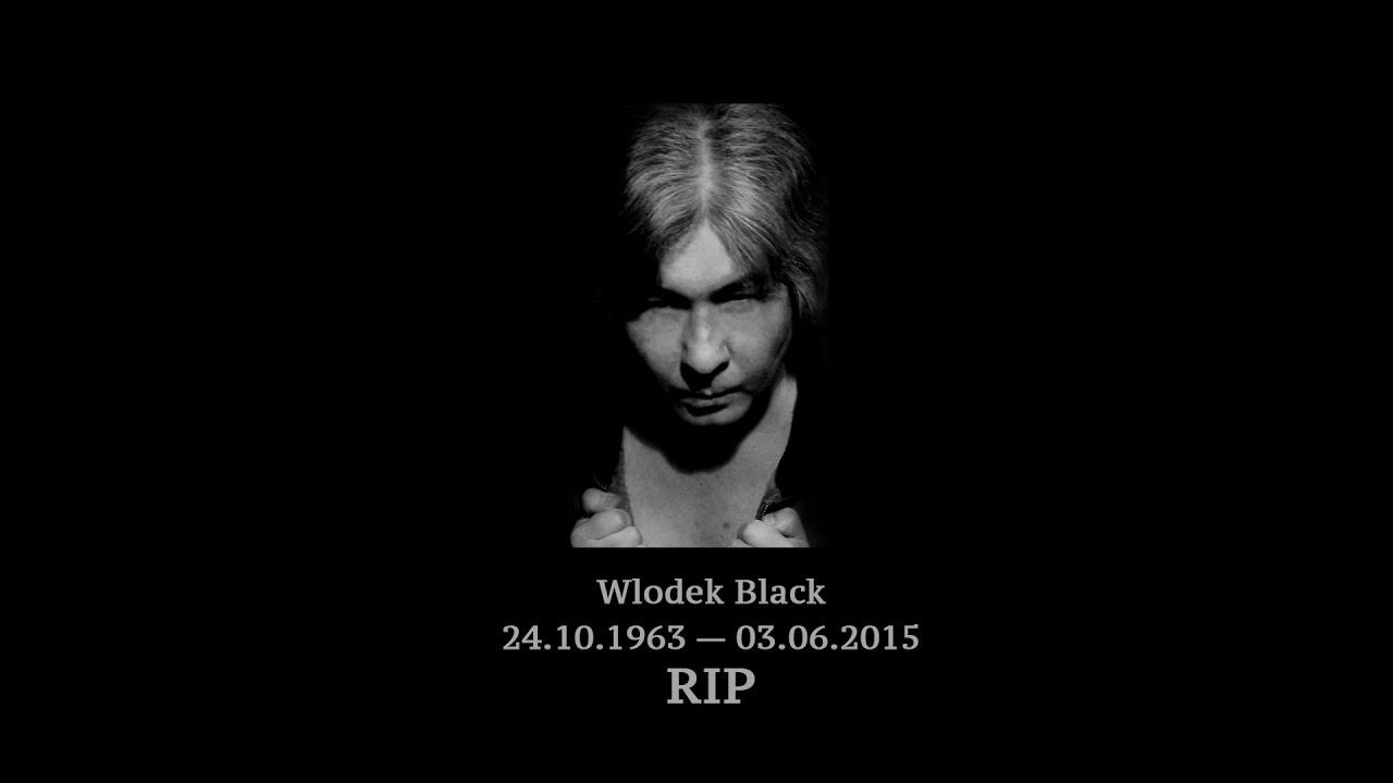 Wlodek Black RIP