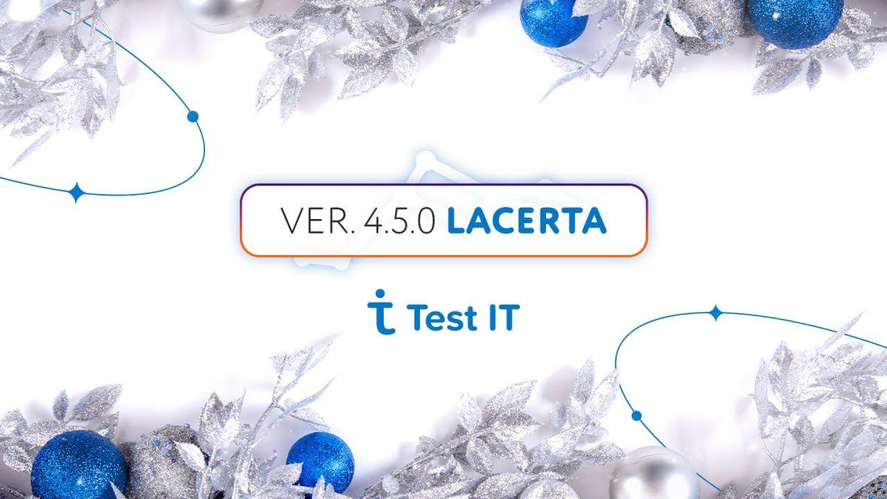 Версия Test IT 4.5 Lacerta – обзор релиза