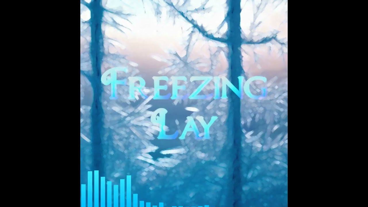 Freezing Lay (Original Music by Soul Slayer)