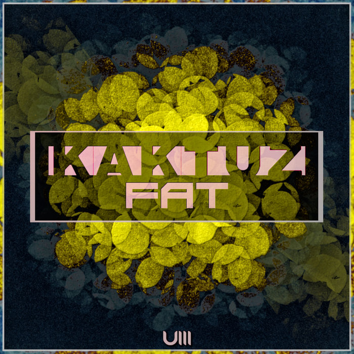 KaktuZ - Fat