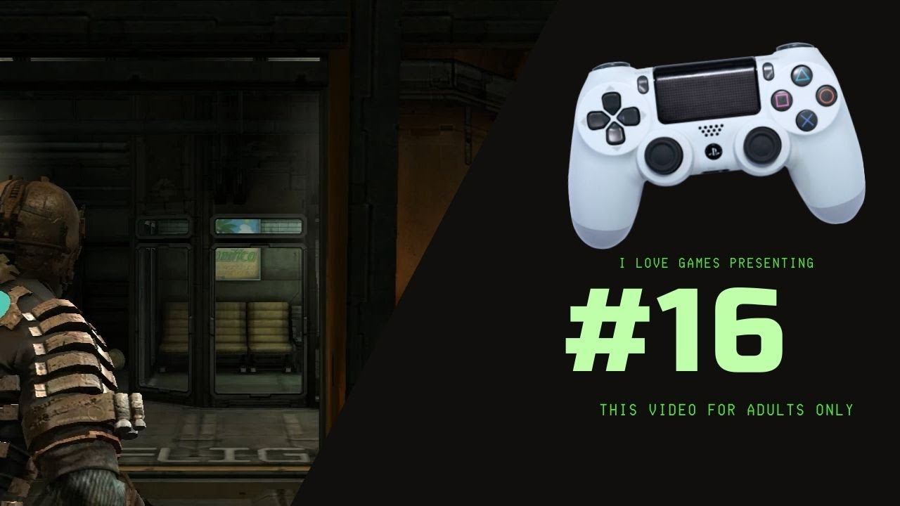 Прохождение ►Dead Space◄【• Выпуск• #16】