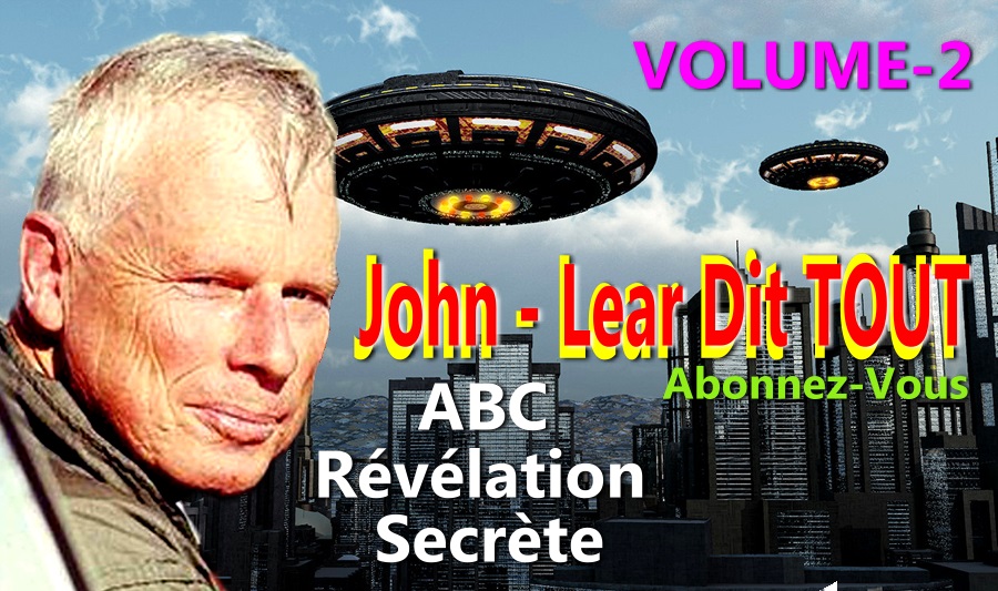 John Lear DIT-TOUT en 2008 Témoignage Incroyable Volume-2/5