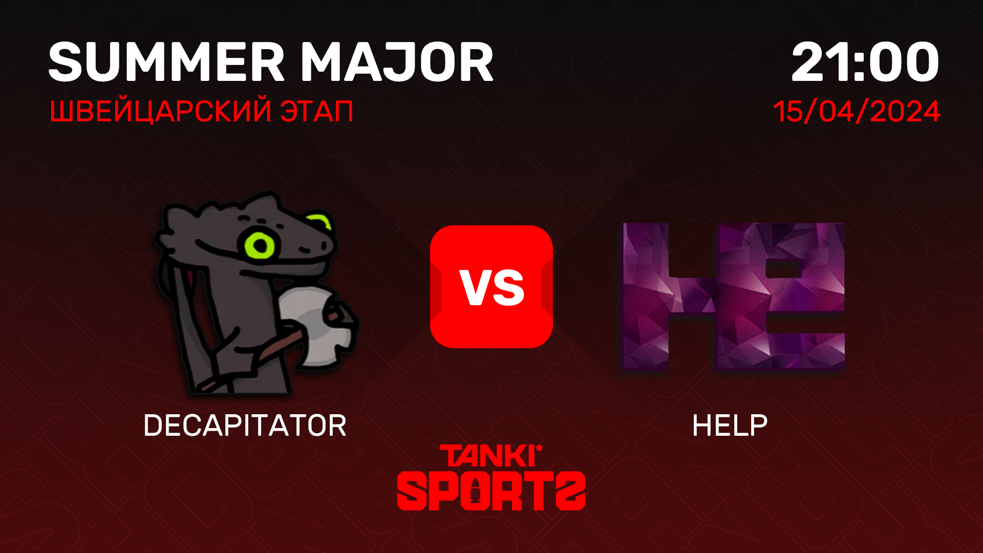 DECAPITATOR vs HELP   SUMMER MAJOR 2024   RANKINGS III   15.04.2024