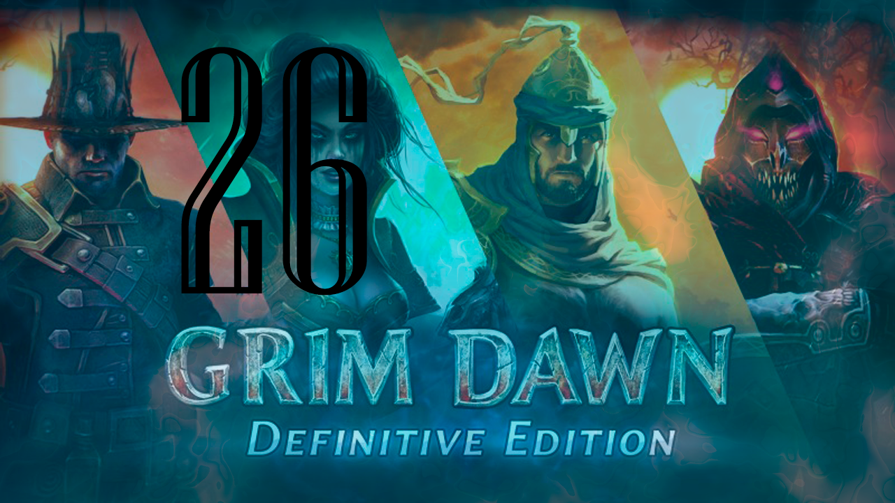 [26] Grim Dawn: Заклинательница [без комментариев]