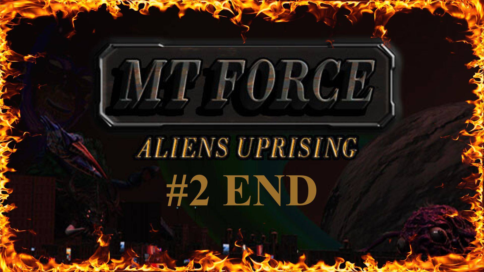 MT Force Aliens Uprising #2 End