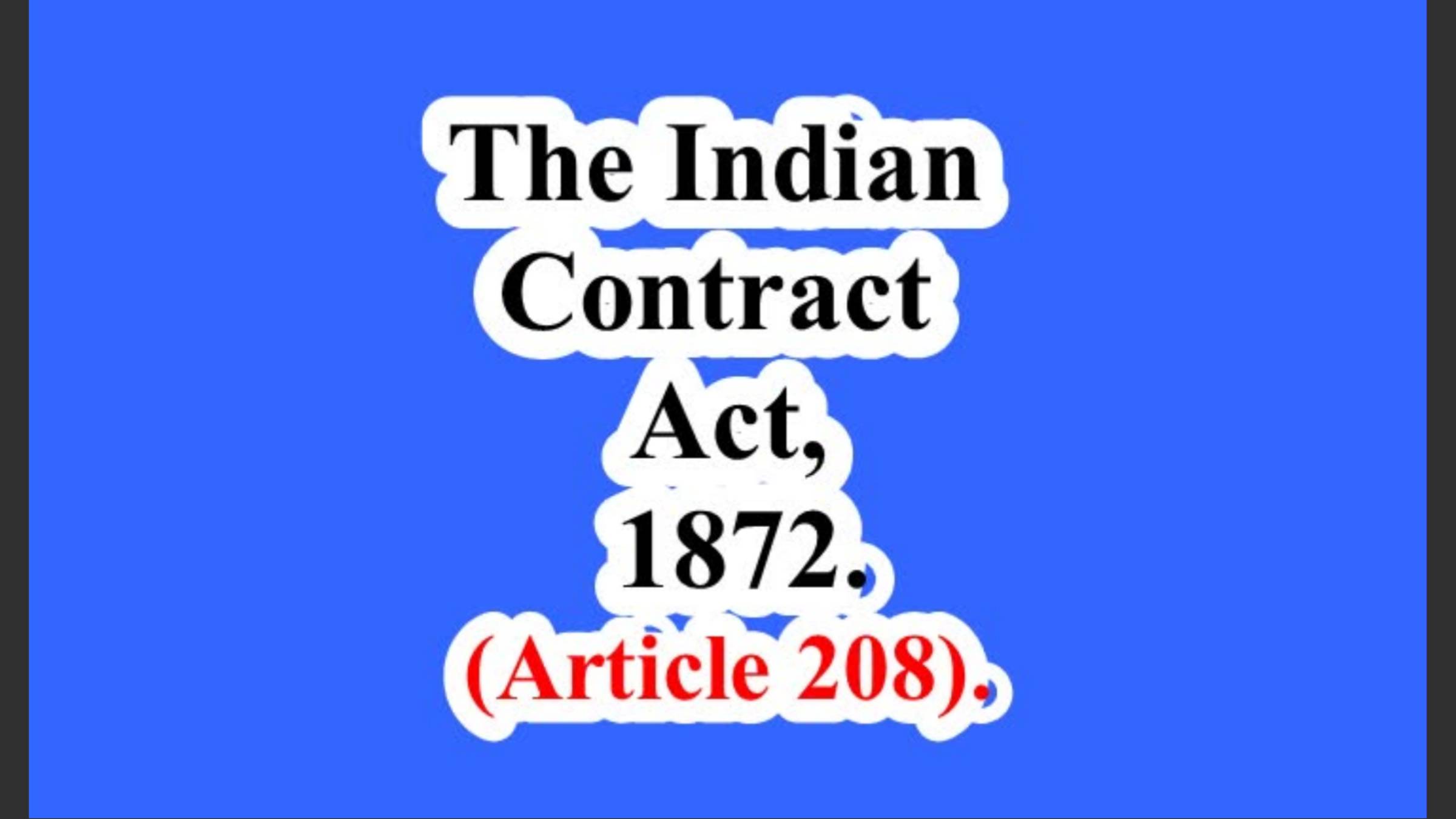 The Indian Contract Act, 1872. (Article 208).