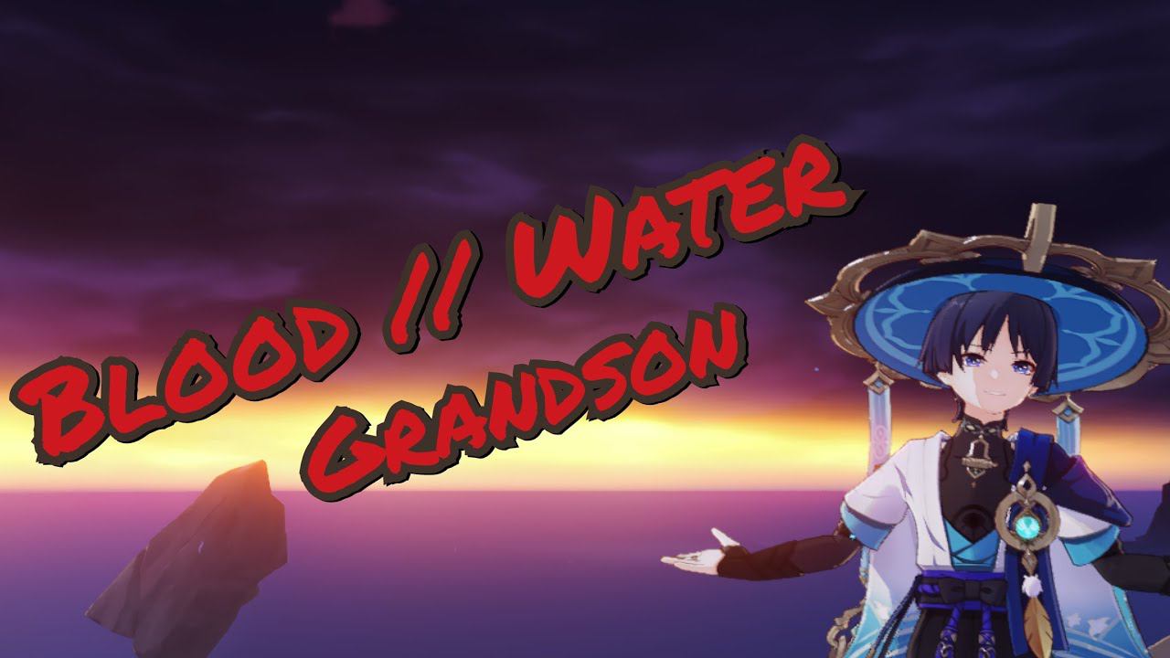 Grandson «Blood // Water» | Genshin Impact Lyre