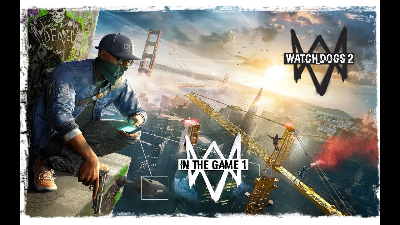 Watch Dogs 2 - Прохождение #1 [Проверка]