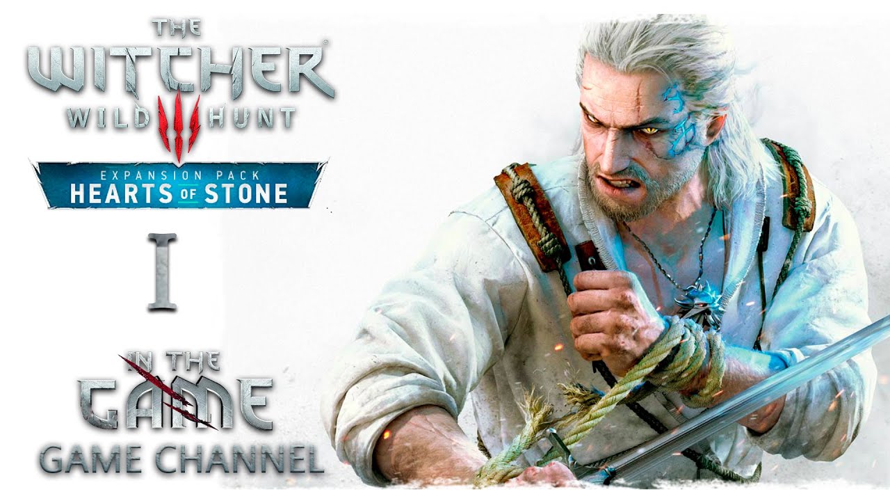 The Witcher 3: Wild Hunt - Hearts of Stone / Ведьмак 3: Дикая Охота - Каменные сердца - Прохождени
