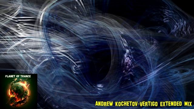 Andrew Kochetov-Vertigo Extended mix (Suanda True)