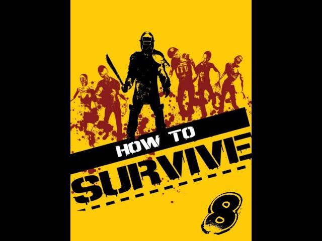 Последний Бой. Развязка. Финалочка - How To Survive Прохождение #8