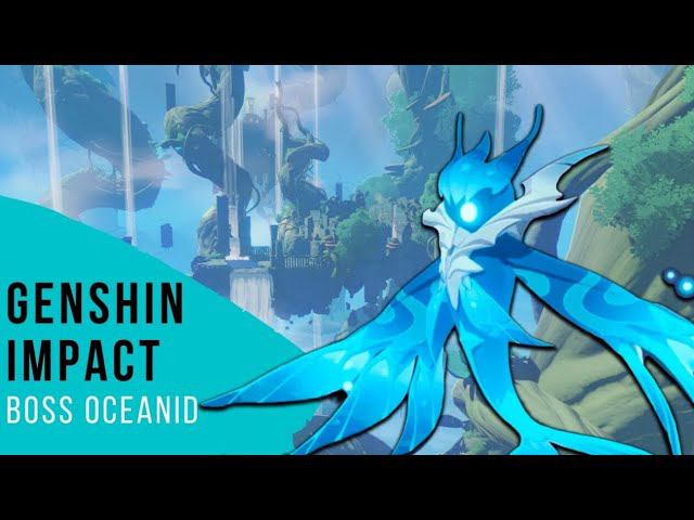 Гайд по боссам в Genshin Impact (Океанид)