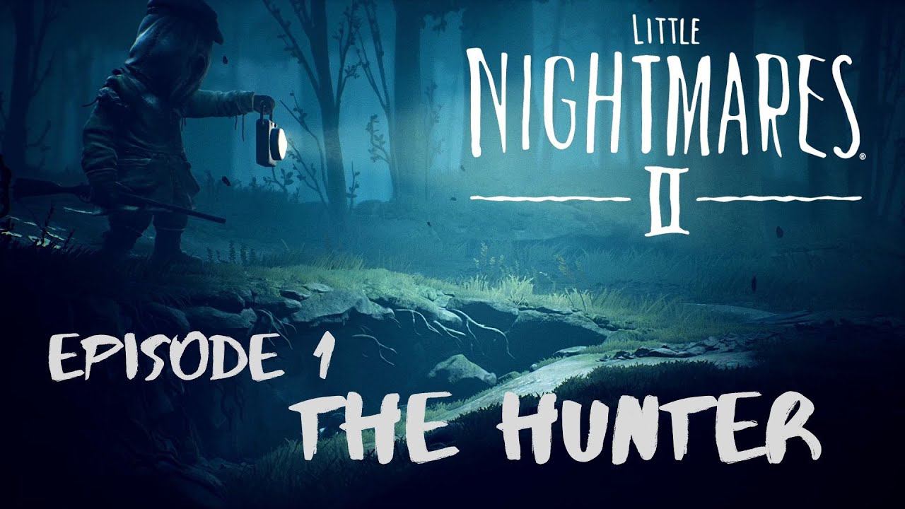 Little Nightmares II: Episode 1 - The Hunter