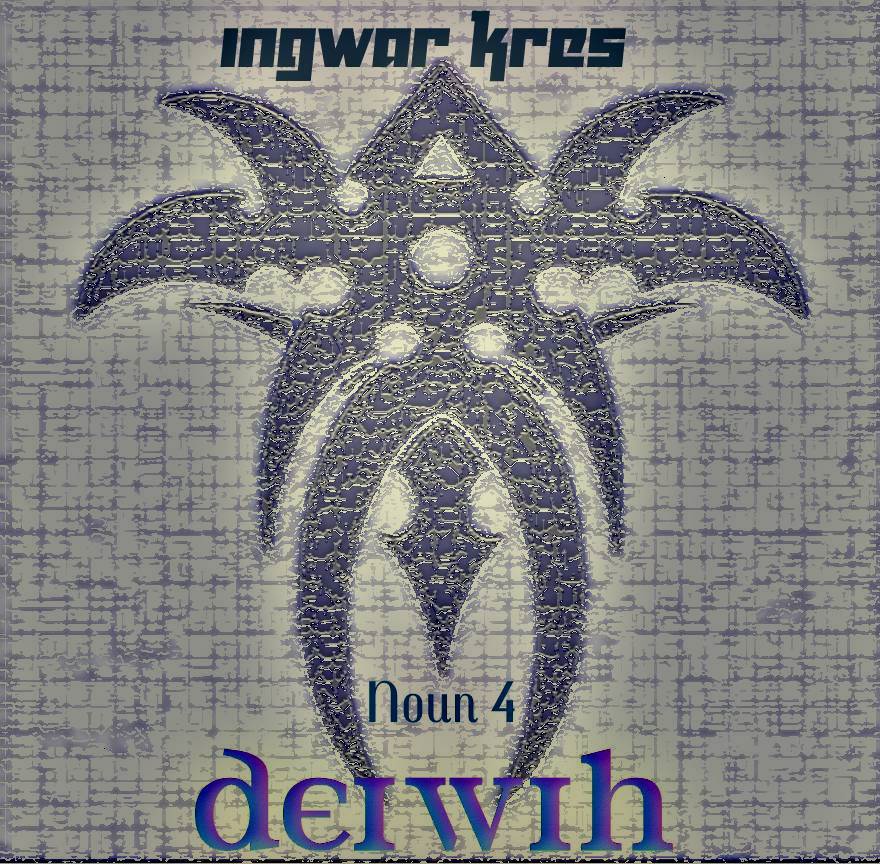 INGWAR KRES - Deiwih. Noun 4