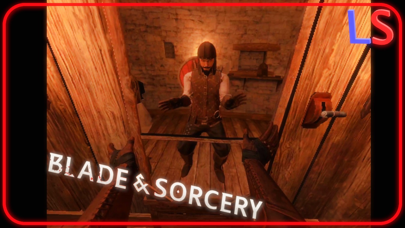 LS BLADE AND SORCERY - "НЕМНОГО РАЗОМНЕМСЯ"