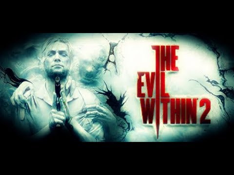 Зло внутри начало The Evil Within 2 прохождение часть #1