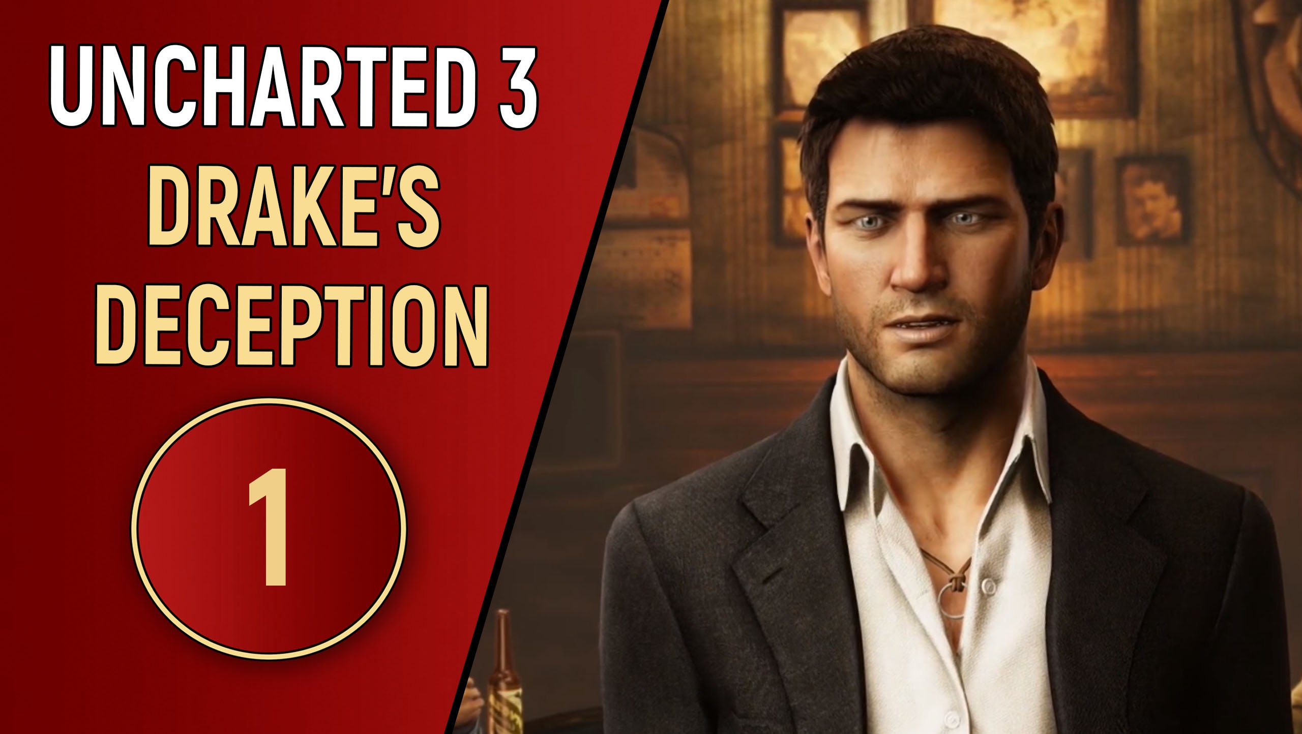 UNCHARTED 3 - ЧАСТЬ 1 - СДЕЛКА