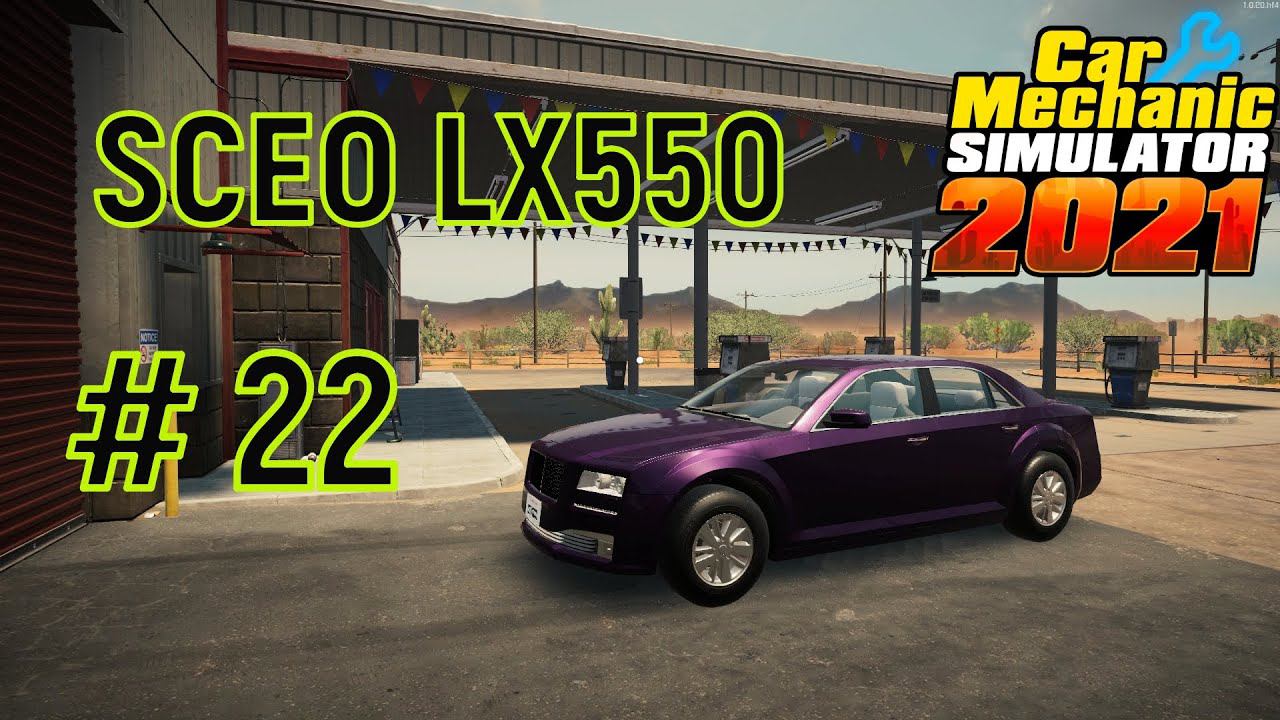22. Car Mechanic Simulator 2021 - SCEO LX550