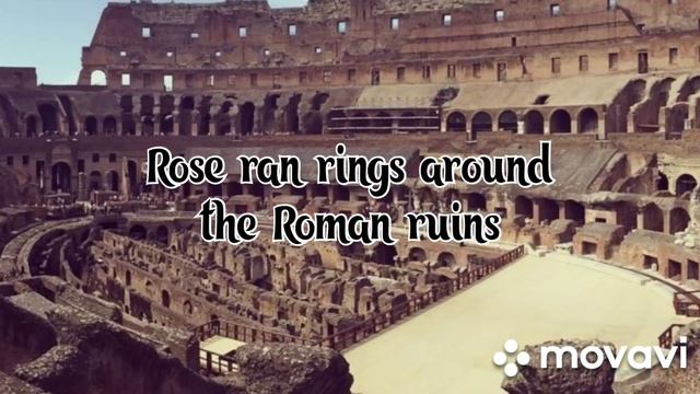 Tongue Twister. Rose ran rings around the Roman ruins
