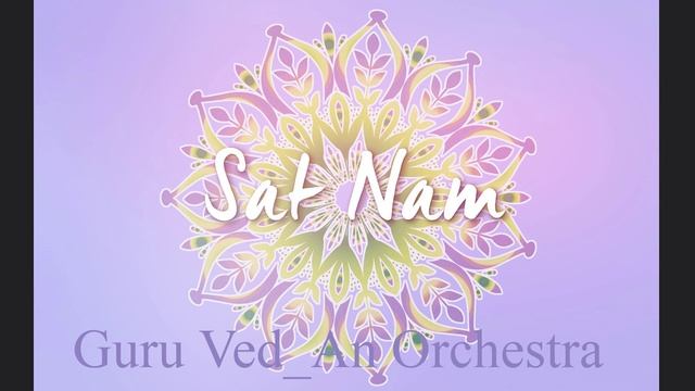 Сат Нам . LONG Guru Ved_An Orchestra
