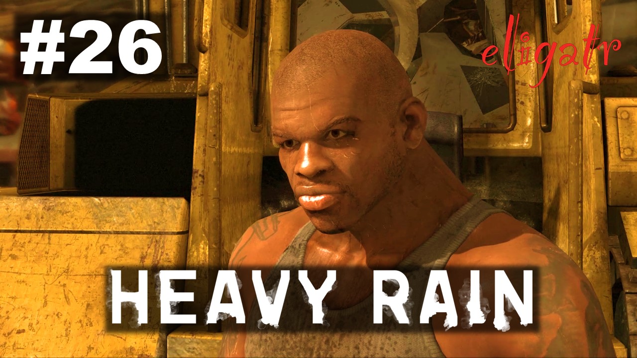 Heavy Rain. Часть 26. Прохождение игры.
