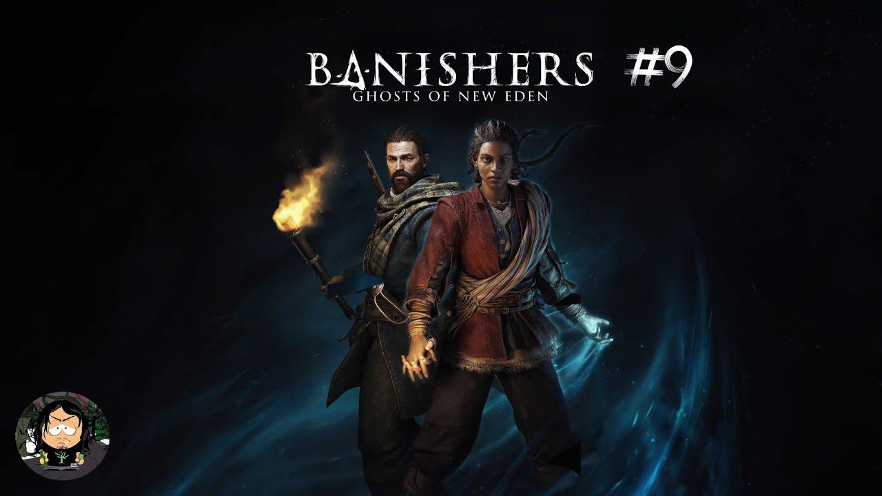 Banishers: Ghosts of New Eden #9
