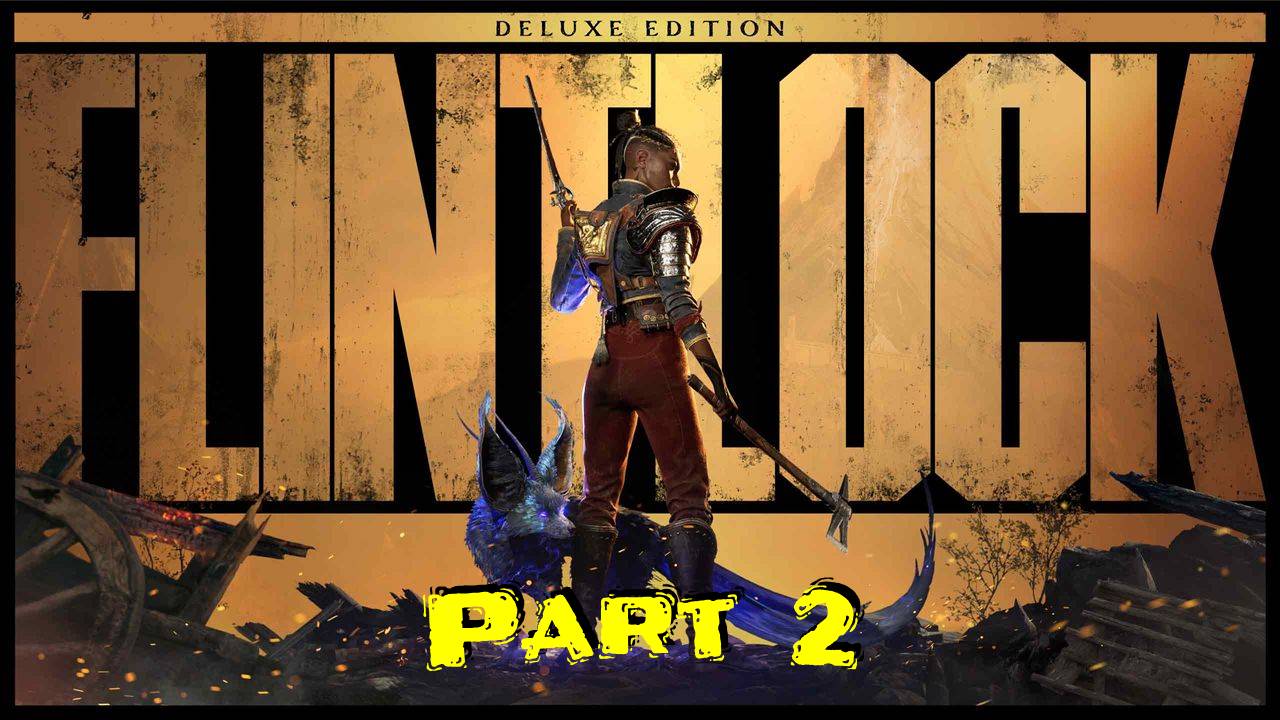 Flintlock прохождение [Часть 2] - Толстокожие боссы и моя боль