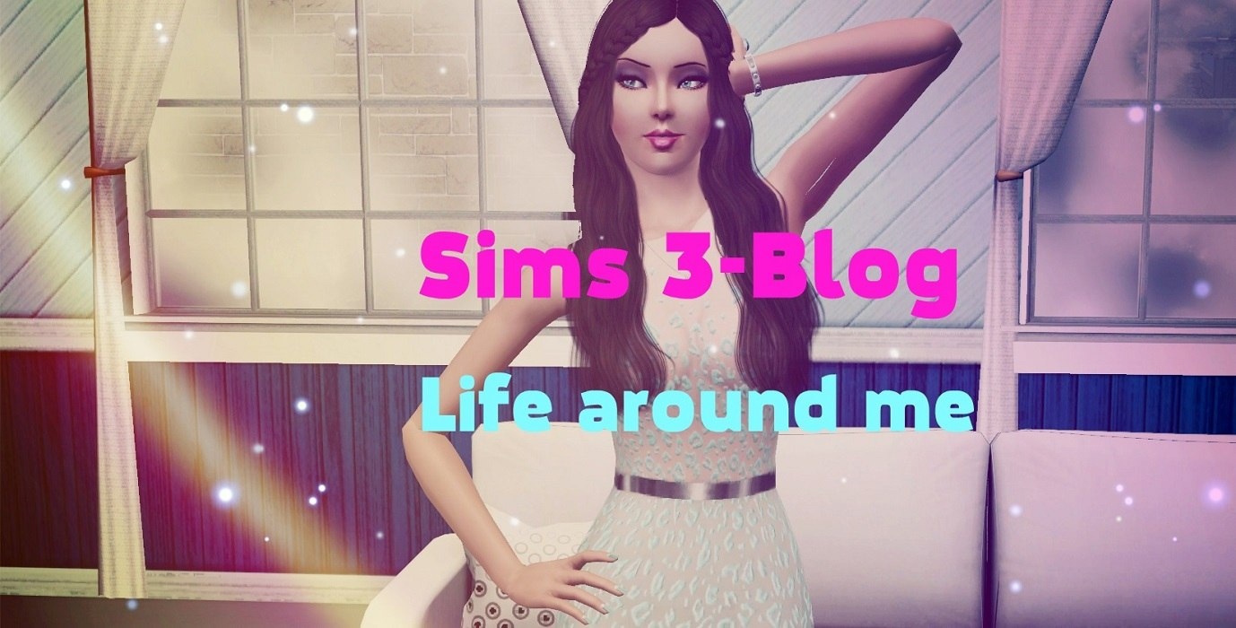 Sims 3-Blog "Life around me" #3 Давайте поговорим о современном обществе