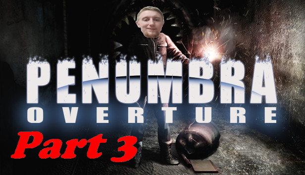 Penumbra: Overture | часть 3 | хоррор | убегаем от опарыша | 21+