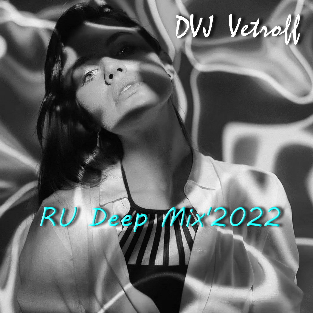 DVJ Vetroff -RU Deep Mix'2022