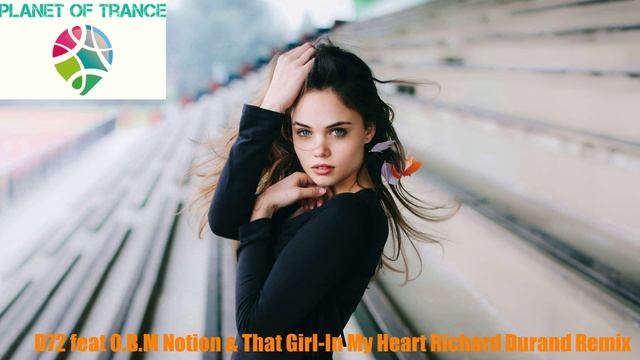 D72 feat O.B.M Notion & That Girl-In my heart Richard Durand remix (Black Hole Recordings)