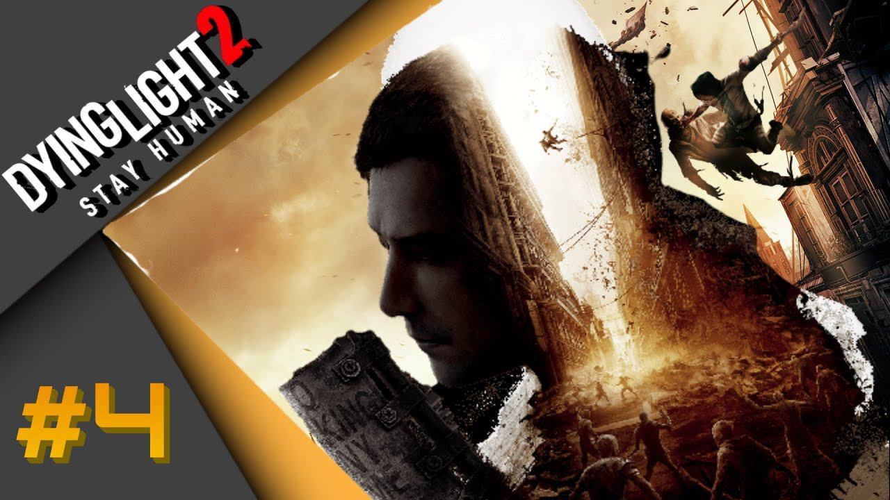 Dying Light 2 Stay Human - Первый взгляд - Прохождение на ПК #4 - Стрим