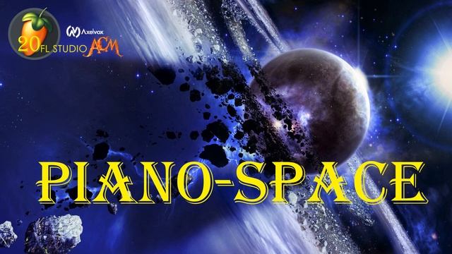 piano space/ автор:- Сергей Артамонов (FL Studio 20)